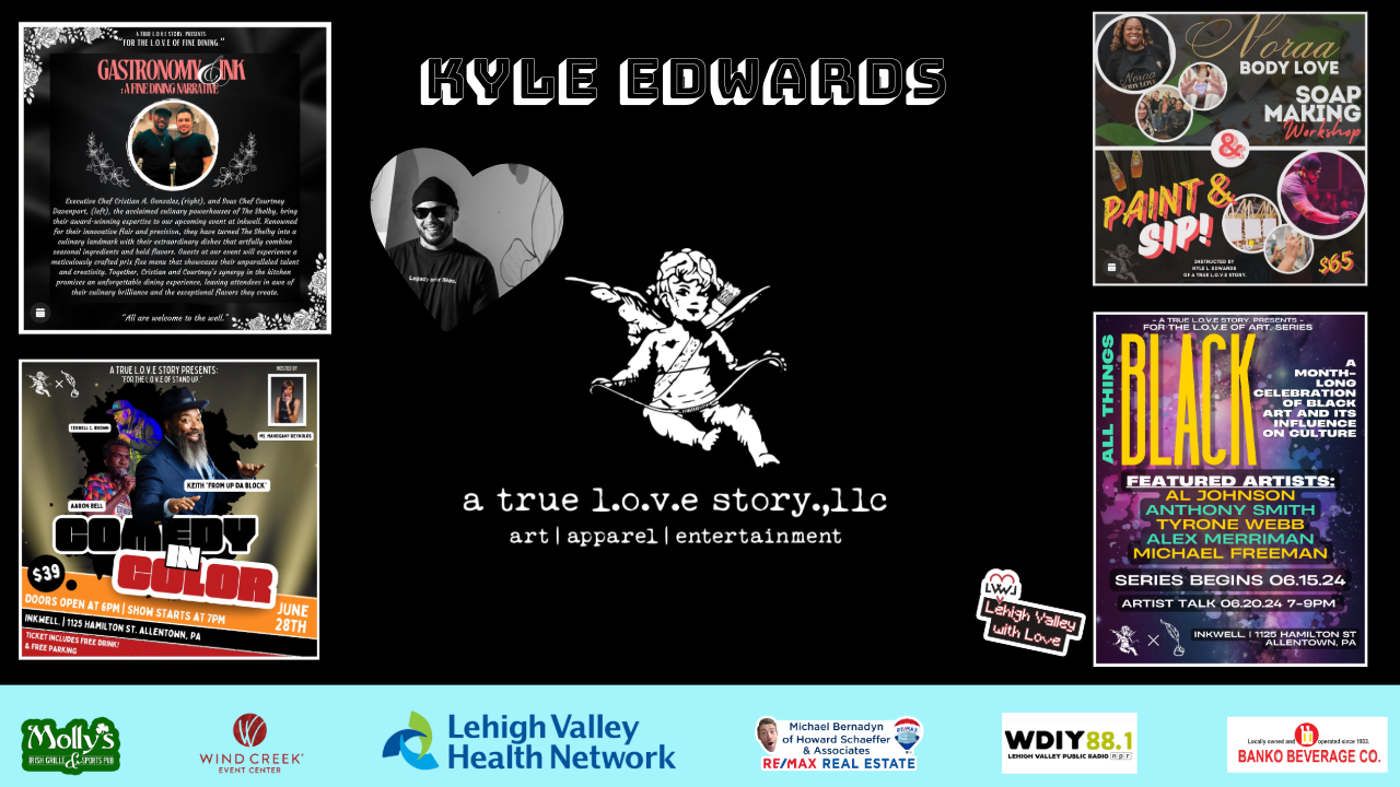 Kyle Edwards of A True L.O.V.E Story and Inkwell, LLC - Lehigh Valley ...