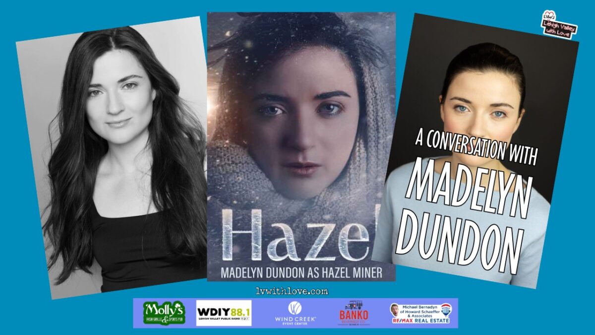 'Hazel' Starring Bethlehem’s Own Madelyn Dundon Comes to ArtsQuest for ...